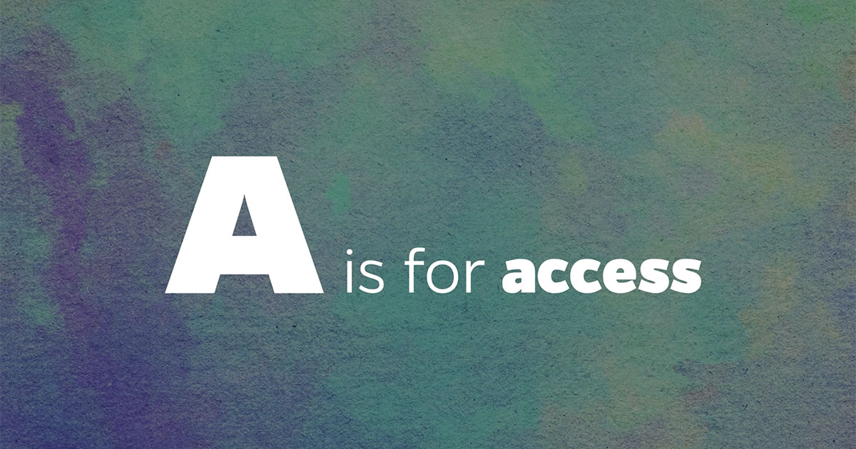 Letter A – Access | Anita Zucker Center